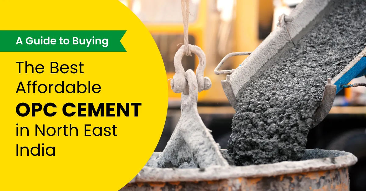 A Guide to Buying the Best Affordable OPC Cement in North East India